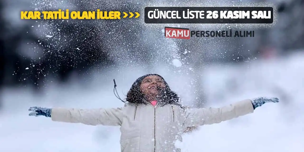 Kar Tatili Olan İller: Güncel Liste 26 Kasım Salı